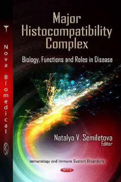 Major Histocompatibility Complex Biology Functions And Roles In Disease By Natal Eur 21277