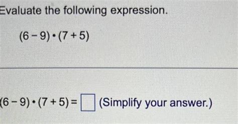 Answered Evaluate The Following Expression 6 9 7 5 6 9 7 5 Simplify