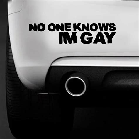 No One Knows Im Gay Funny Car Bumper Stickerstickers Car Bumper Stickerstickers