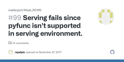 serving fails since pyfunc isn t supported in serving environment · issue 99 · matterport mask