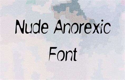 Nude Anorexic Font Free Download Fonty Fonts