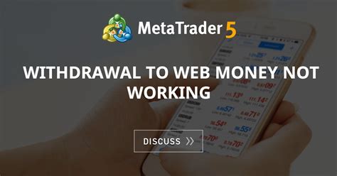 Withdrawal To Web Money Not Working Withdraw General Mql5 Programming Forum