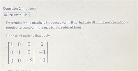 solved question 2 4 ﻿points determine if the matrix is in