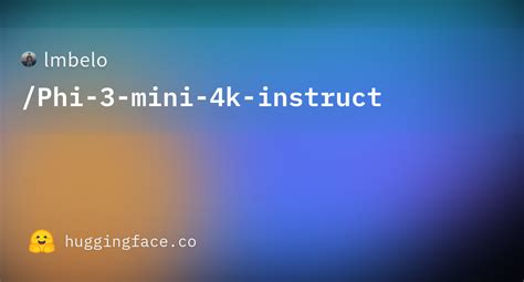 Lmbelophi 3 Mini 4k Instruct · Hugging Face
