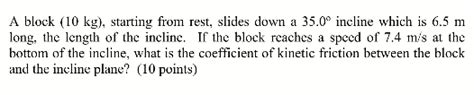 Solved A Block Kg Starting From Rest Slides Down A Chegg