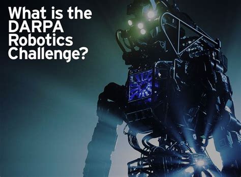 What Is The Darpa Robotics Challenge Roboticstomorrow