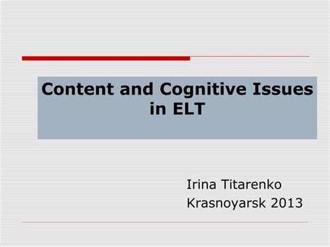 Content And Cognitive Issue In Elt 1 Ppt