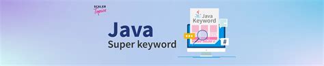 Super Keyword In Java Scaler Topics
