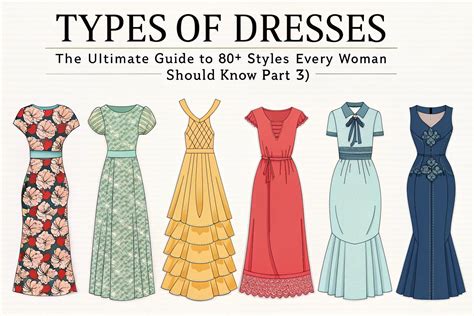 Types Of Dresses The Definitive Guide To 80 Dress Styles For Every Body Type And Occasion