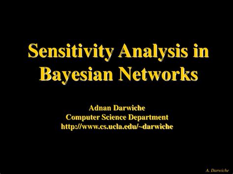 Ppt Sensitivity Analysis In Bayesian Networks By Adnan Darwiche Powerpoint Presentation Id