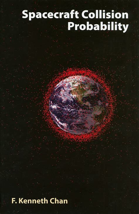 Amazon Spacecraft Collision Probability F Kenneth Chan Books