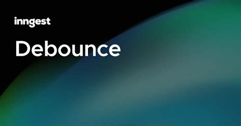 Debounce Inngest Documentation