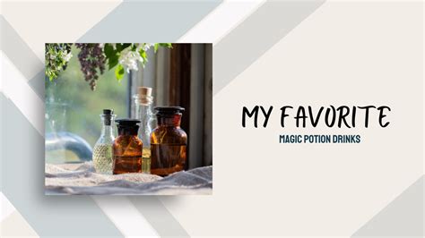 My Favorite Magic Potion Drinks