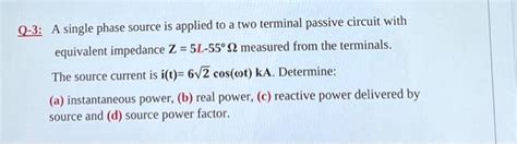 Solved 2 3 A Single Phase Source Is Applied To A Two