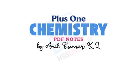 Plus One Chemistry Notes By Anil Kumar K Lupdated