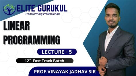 Lecture 5 Linear Programming Mathematics Prof Vinayak Jadhav