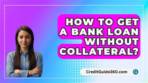 How To Get A Bank Loan Without Collateral Youtube