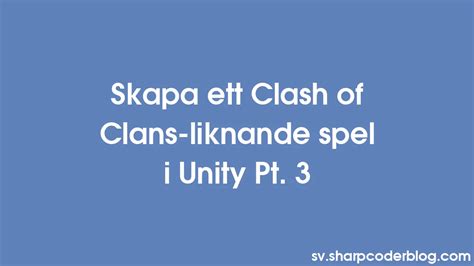 Skapa Ett Clash Of Clans Liknande Spel I Unity Pt 3 Sharp Coder Blog