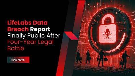 Lifelabs Data Breach Report Finally Public After Four Year Legal Battle Cybersecurity