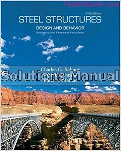 Steel Structures Design And Behavior 5th Edition Salmon Solutions Manual