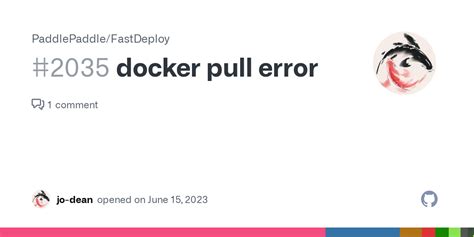 Docker Pull Error · Issue 2035 · Paddlepaddlefastdeploy · Github