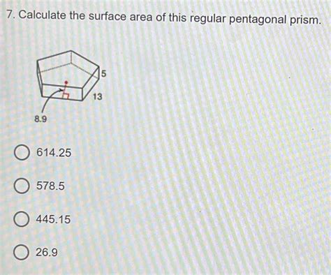 7 Calculate The Surface Area Of This Regular Pentagonal Prism 5 13 8 9 614 25 578 5 445 [math]
