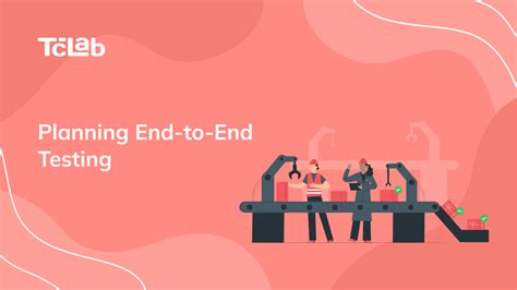 planning end to end testing