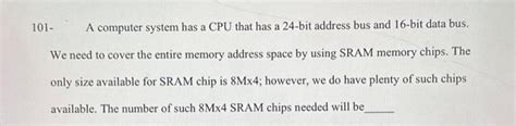 Solved 101 A Computer System Has A Cpu That Has A 24 Bit