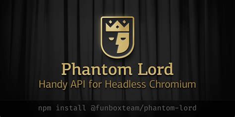 github funbox phantom lord handy api for headless chromium