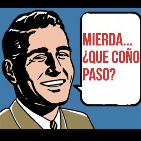Mierda ¿qué Coño Paso