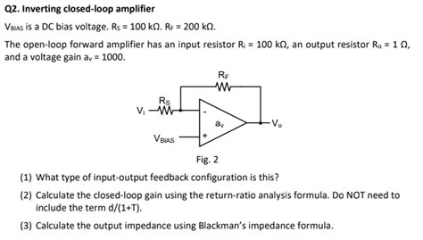 solved q2 inverting closed loop amplifier vbias is a dc