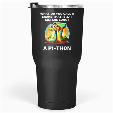 Python Pithon Pi Symbol Funny Math Teacher Pi Day 2024 Tumblers 30 Oz Sold By Miracleprint Sku