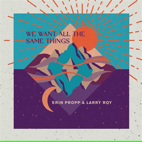 We Want All The Same Things Erin Propp And Larry Roy Modern Jazz Today