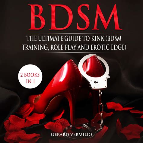 Bdsm The Ultimate Guide To Kink Bdsm Training Role Play And Erotic