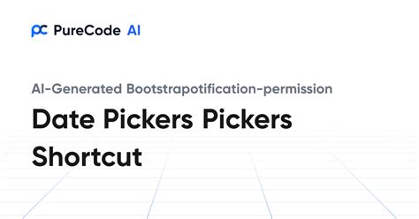 build great bootstrapotification permission date pickers pickers