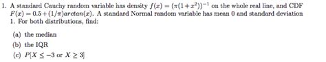 1 A Standard Cauchy Random Variable Has Density Fx