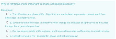Solved Why Is Refractive Index Important In Phase Contrast