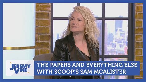 The Papers And Everything Else With Scoops Sam Mcallister Jeremy