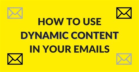 How To Use Dynamic Content In Your Emails Charelle Griffith