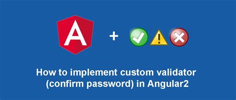How To Implement Custom Confirm Password Validator In Angular