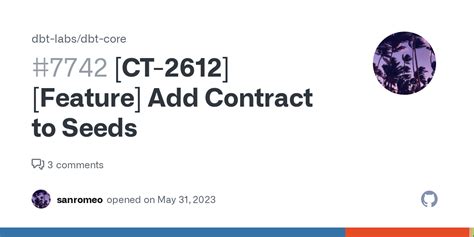 [ct 2612] [feature] add contract to seeds · issue 7742 · dbt labs dbt core · github