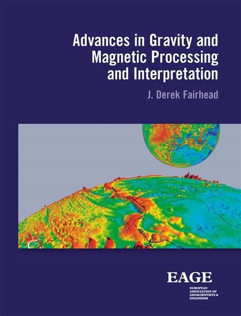 Advances In Gravity And Magnetic Processing And Interpretation Geoscienceworld Books