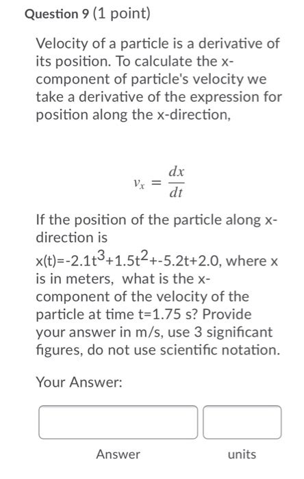 Solved Question 9 1 Point Velocity Of A Particle Is A Chegg Com