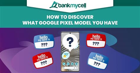 What Google Pixel Do I Have Check G Pixel Model Steps