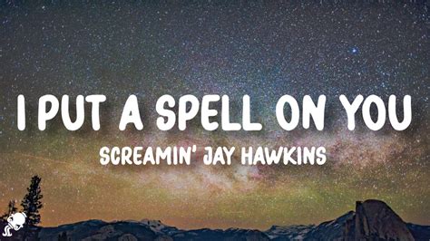 Screamin Jay Hawkins I Put A Spell On You Lyrics Youtube