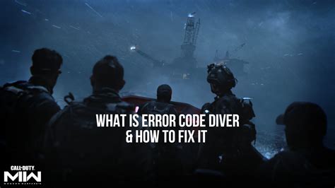What Is Error Code Diver And How To Fix It In Cod Modern Warfare Ii
