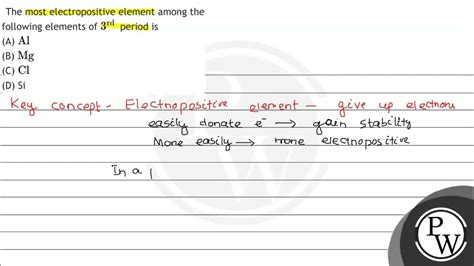 The Most Electropositive Element Among The Following Elements Of 3 { Text {rd }} Period Is