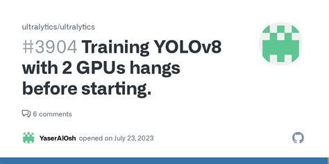 Training Yolov8 With 2 Gpus Hangs Before Starting · Issue 3904 · Ultralyticsultralytics · Github