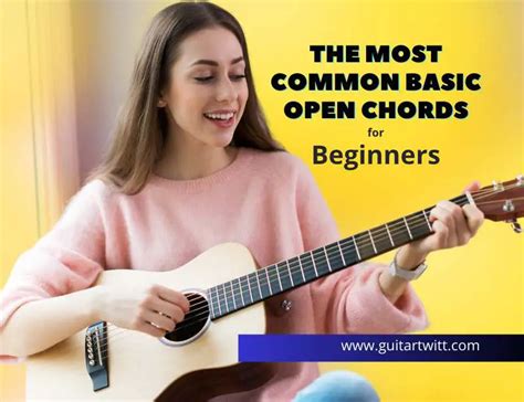 The Most Common Basic Open Chords For Beginners Tips Tricks And