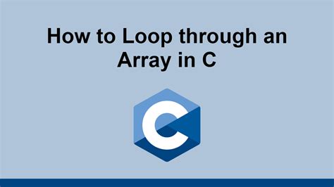 How To Loop Through An Array In C